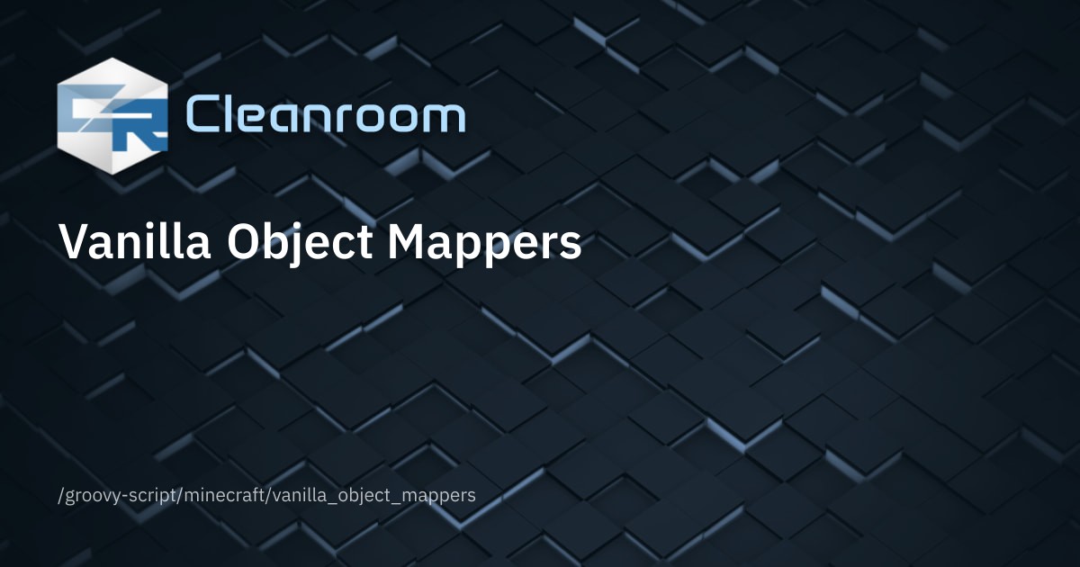 Vanilla Object Mappers | CleanroomMC