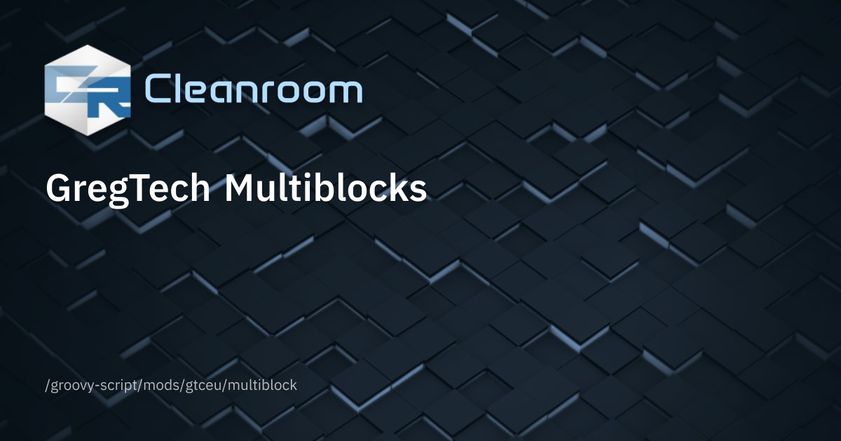 GregTech Multiblocks | CleanroomMC