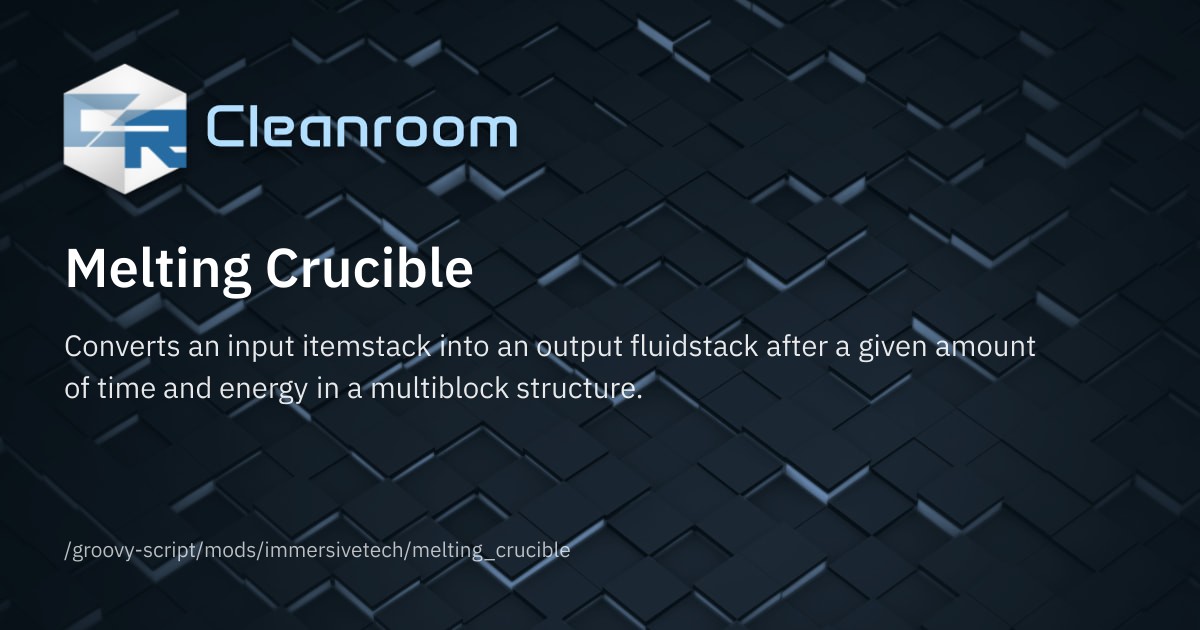 Melting Crucible | Immersive Technology | CleanroomMC