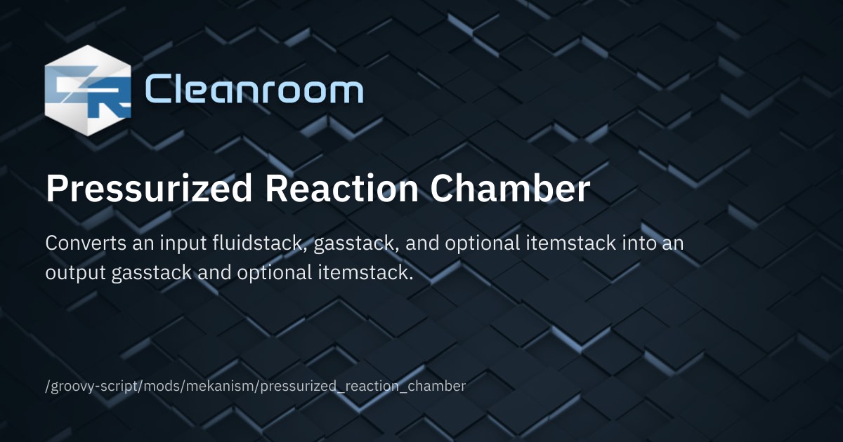Pressurized Reaction Chamber | Mekanism | CleanroomMC