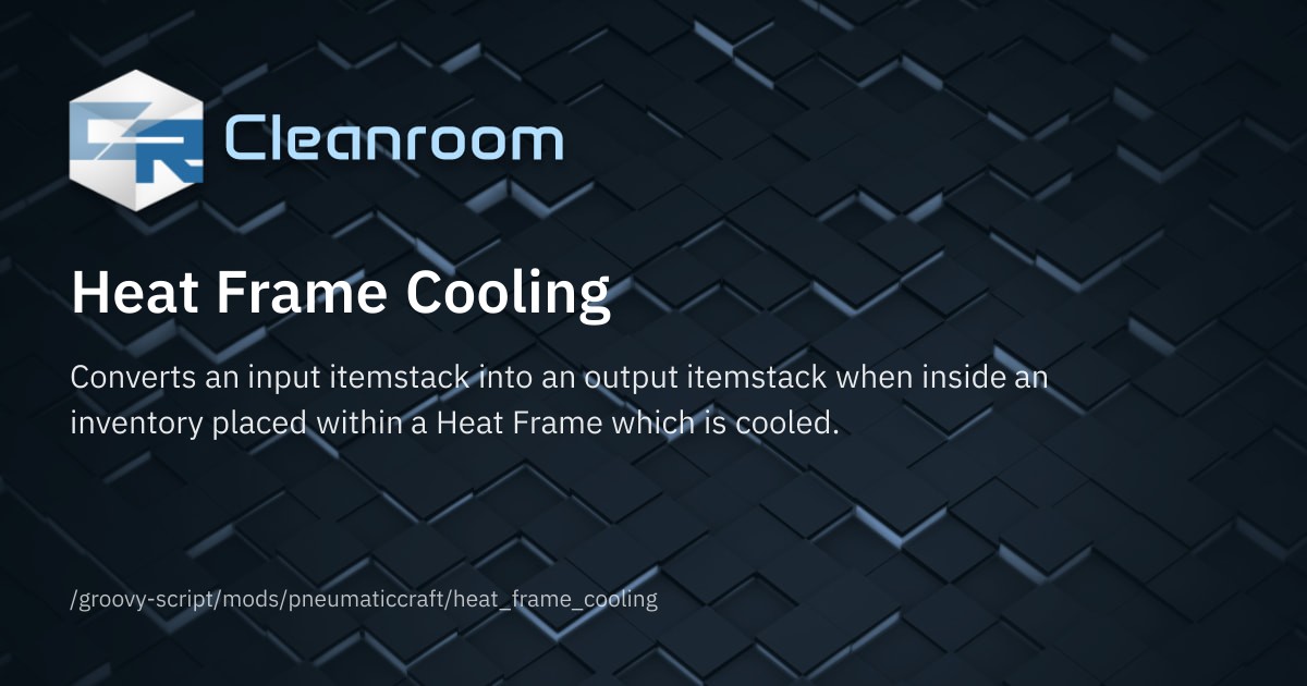 Heat Frame Cooling | PneumaticCraft: Repressurized | CleanroomMC